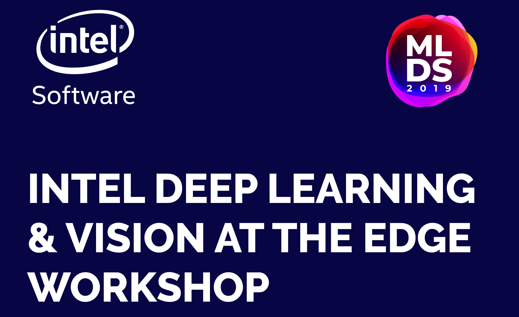 Register For Intel Deep Learning & Vision At The Edge Workshop