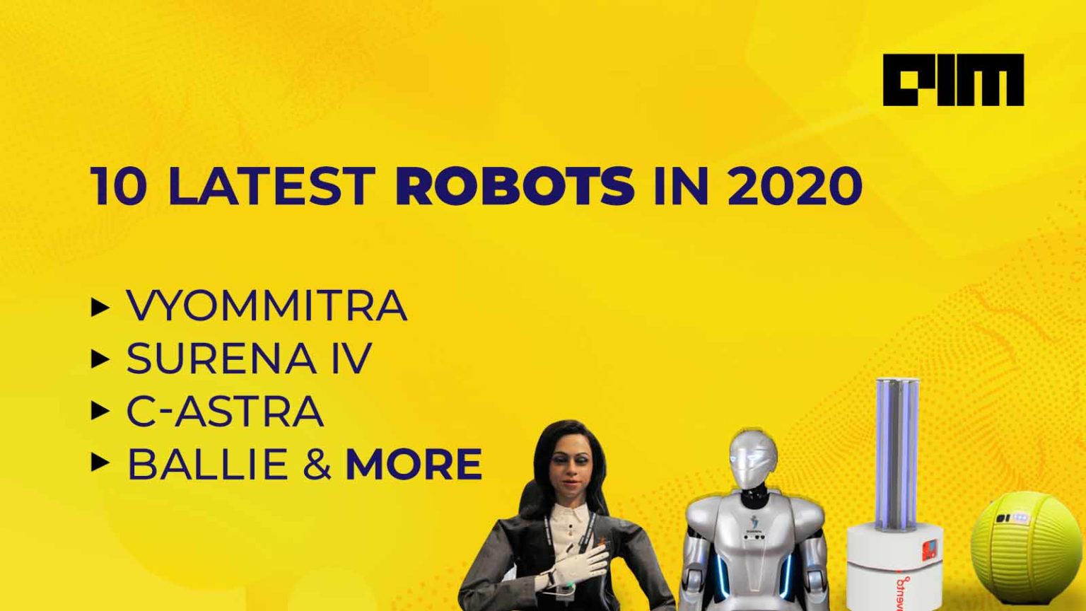 10 Latest Robots Launched In 2020 One Must Know