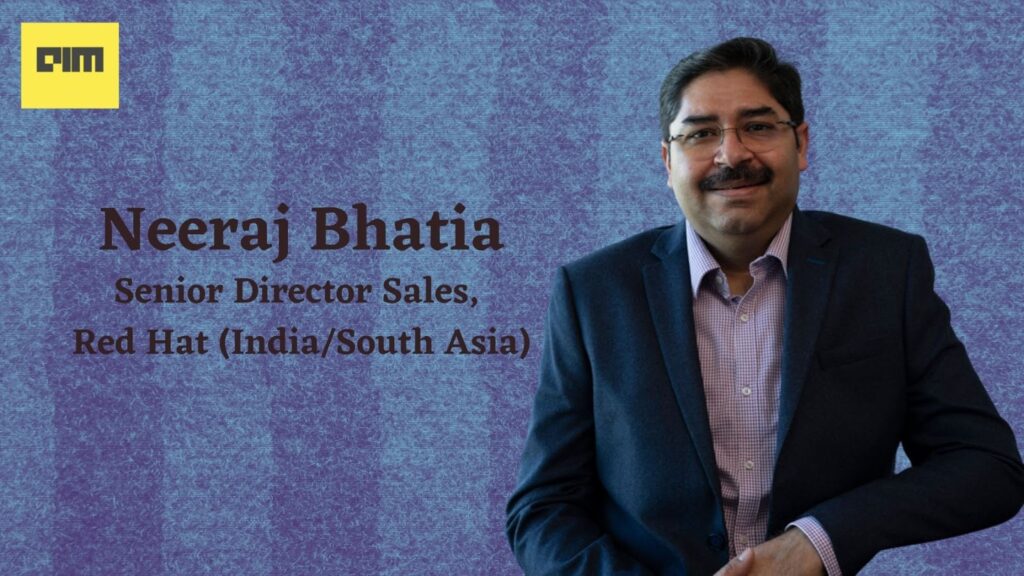 Red Hat’s Neeraj Bhatia On How Open Source Defines The Future Tech